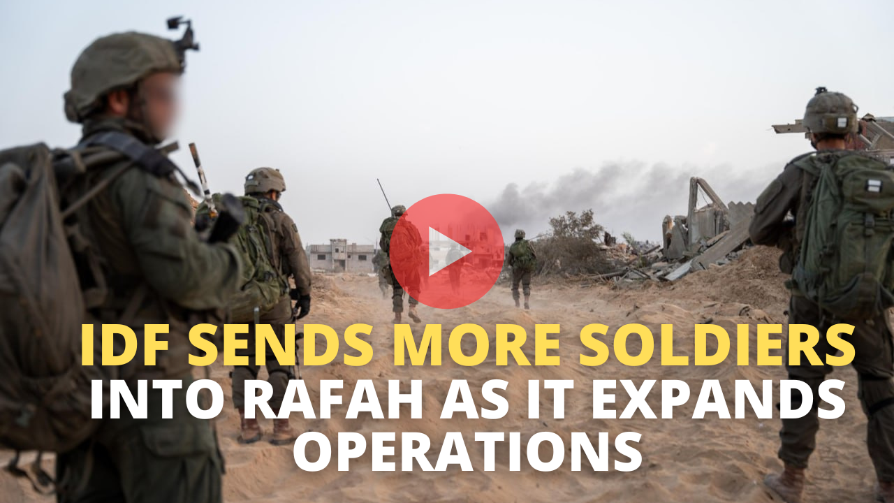 IDF Sends More Soldiers Into Rafah As It Expands Operations - Israel ...