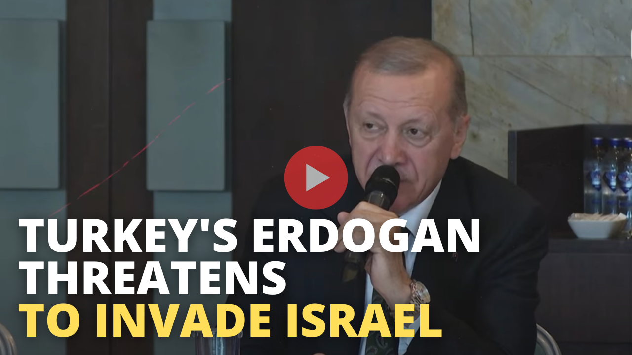 Turkey's Erdogan Threatens To Invade Israel - Israel Unwired