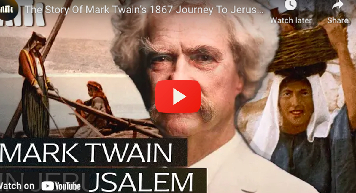 Mark Twain’s 1867 Journey to Jerusalem Came to Life in This Captivating ...