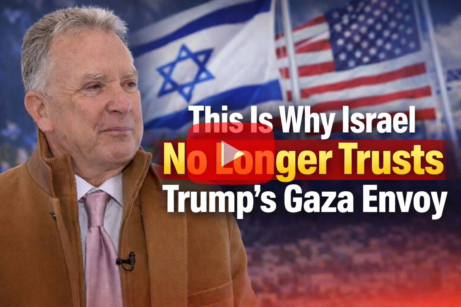 This Is Why Israel No Longer Trusts Trump’s Gaza Envoy - Israel Unwired